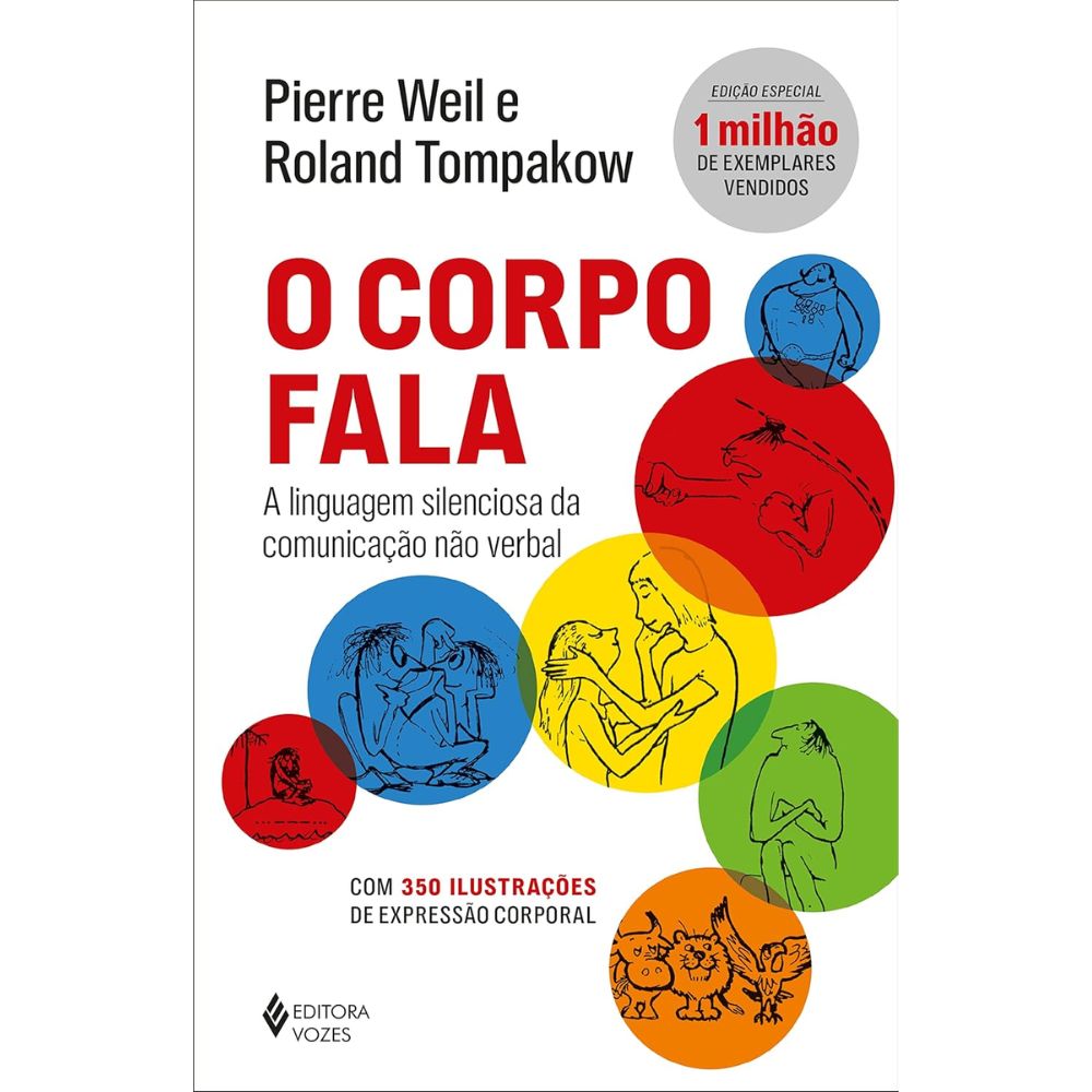 Corpo fala: a linguagem silenciosa da comunicação não verbal | Weil, P ...